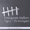 Enneagram Authors: Type 5 - The Investigator - Scribes & Archers