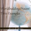 Worldbuilding Process: Three Examples - Scribes & Archers