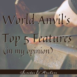 World Anvil Review - My 5 Favorite Features - Scribes & Archers