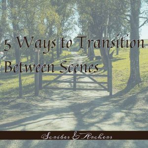 5 Ways to Transition Between Scenes - Scribes & Archers