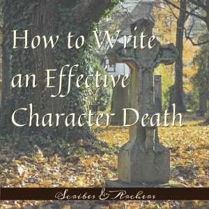 How to Write an Effective Character Death - Scribes & Archers